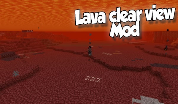Lava Clear View Mod para Minecraft 1.17.1 y 1.16.5 - Vision en la lava