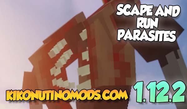 Scape and Run Parasites Mod para Minecraft 1.12.2 -【ACTUALIZADO】