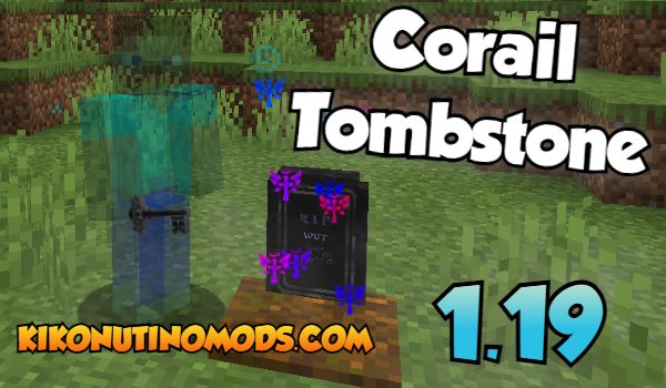 Corail Tombstone Mod para Minecraft |【1.19.2, 1.19.1 y 1.19】