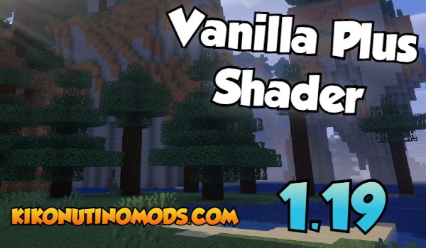 Vanilla Plus Shaders para Minecraft 1.19.4, 1.19.3 y 1.19.2 |【Actualizado】